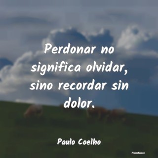 Frases de Perdón. Reflexiones para pedir perdón.