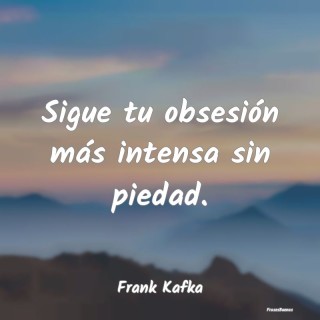 Frases sobre Obsesión - FrasesBuenas
