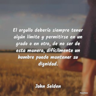 Frases de Orgullo - pag 3 - FrasesBuenas