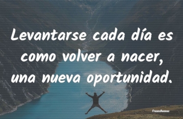 Levantarse cada día es como volver a na