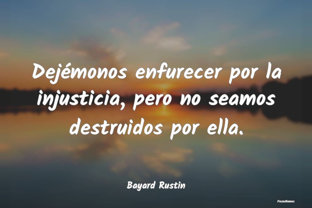 Frases sobre la Injusticia - pag 2 - FrasesBuenas